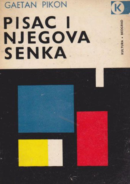 Pisac i njegova senka. Uvod u jednu estetiku književnosti - Gaetan Pikon