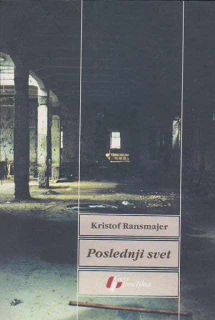 Poslednji svet - Kristof Ransmajer