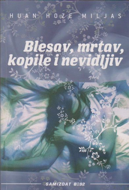 Blesav, mrtav, kopile i nevidljiv - Huan Hoze Miljas