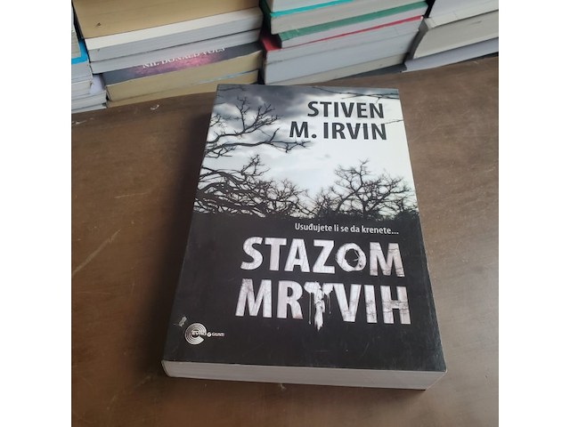 Stiven M. Irvin - Stazom mrtvih