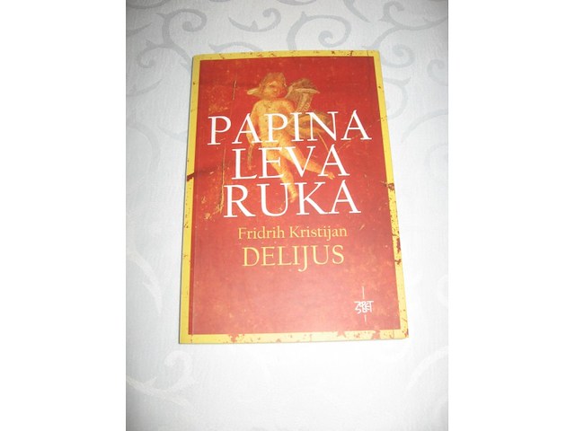 Papina leva ruka - Fridrih Kristijan Delijus