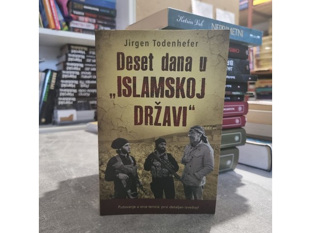 Deset dana u islamskoj državi - Jirgen Todenhefer