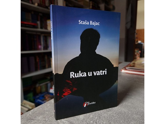 Ruka u vatri - Staša Bajac