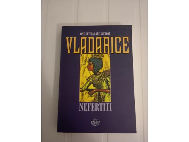 One su vladale svetom - Vladarice - Nefertiti