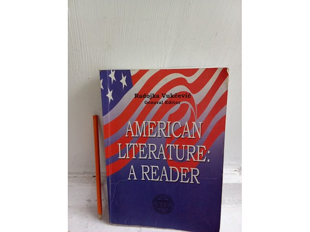 AMERICAN LITERATURE, A READER - RADOJKA VUKČEVIĆ