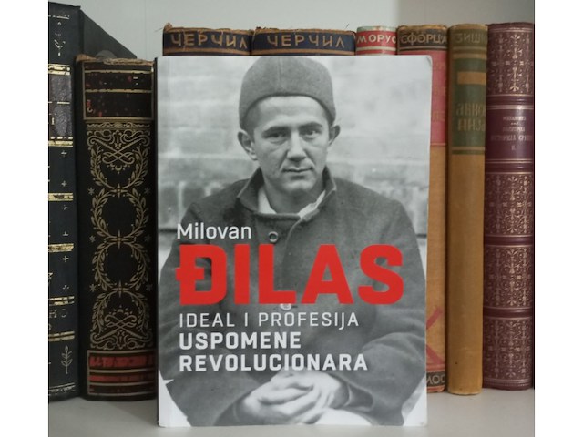 Milovan Đilas: Ideal i profesija uspomene revolucionara