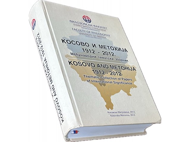 Kosovo i Metohija 1912-2012 Međunarodni tematski zborni