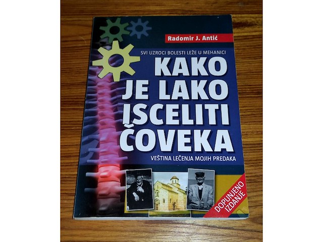 KAKO JE LAKO ISCELITI COVEKA - Radomir J. Antic