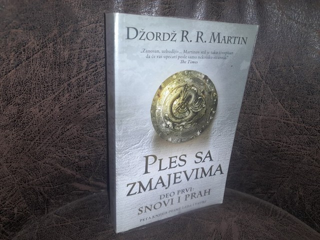 Ples sa zmajevima - snovi i prah Džordž R. R. Martin