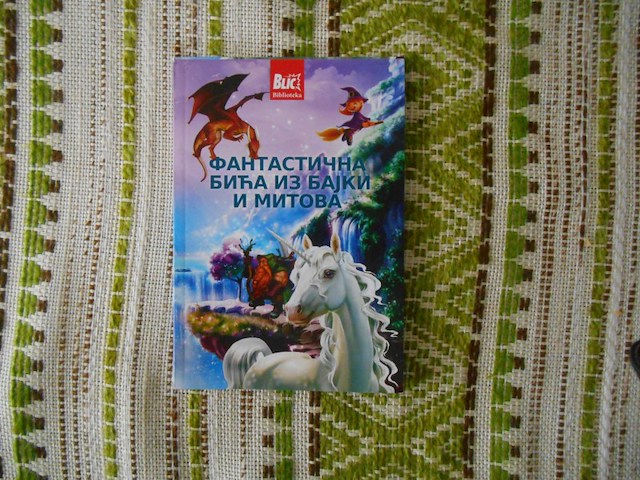 Blic knjiga 248 - Fantastična bića iz bajki i mitova