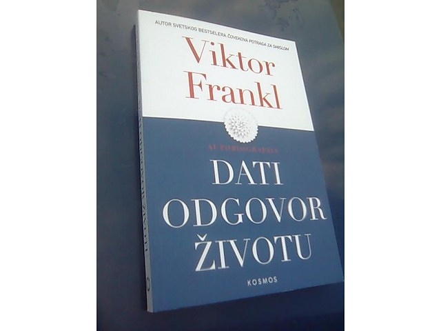 DATI ODGOVOR ŽIVOTU - Viktor Frankl