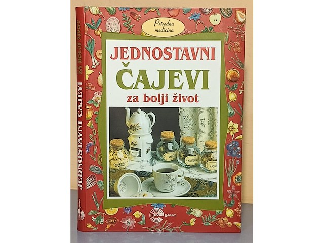 JEDNOSTAVNI ČAJEVI za bolji život