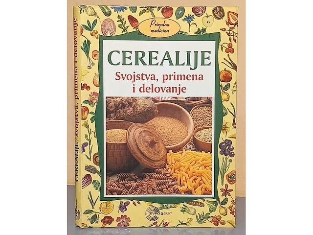 CEREALIJE svojstva primena i delovanje