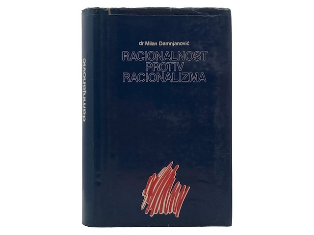 Racionalnost protiv racionalizma - Milan Damnjanović