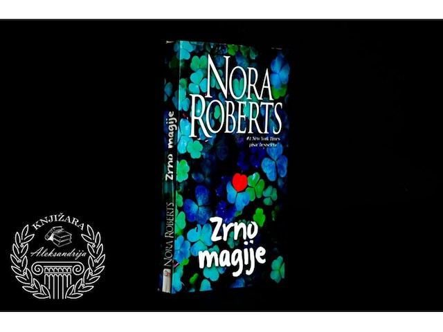 Nora Roberts Zrno magije