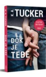 Dok Je Tebe Od K. A. Tucker