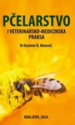 Pčelarstvo I Veterinarsko-Medicinska Praksa Od Kazimir B. Matović