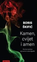 Kamen, Cvijet I Amen Od Boris Škifić