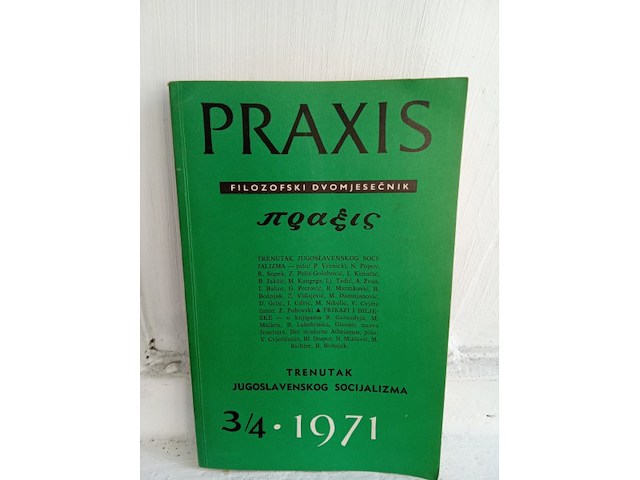 PRAXIS BROJ 3-4 1971. TRENUTAK JUGOSLOVENS. SOCIJALIZMA