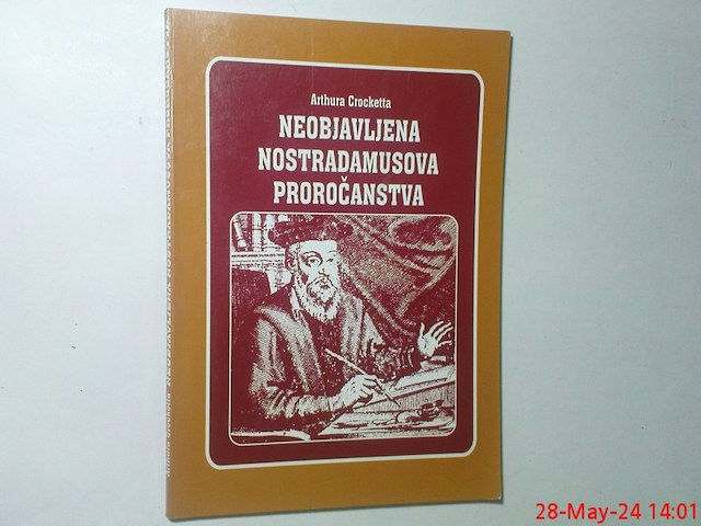 ARTHURA CROCKETTA -NEOBJAVLJENJA  NOSTERDAMUSOVA PROROC