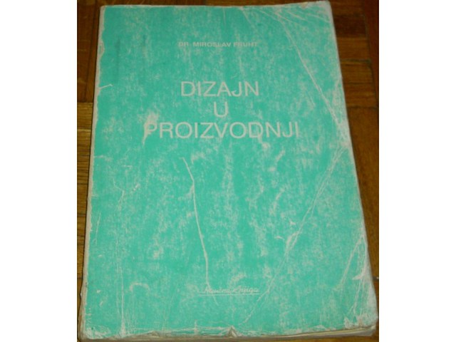 DIZAJN U PROIZVODNJI - Dr Miroslav Fruht