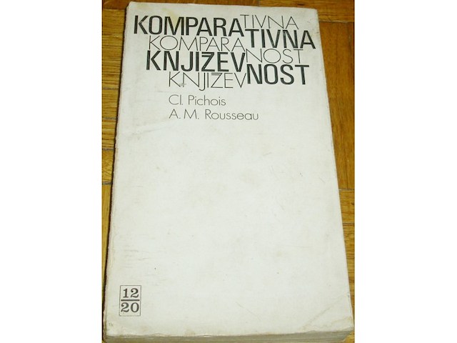 KOMPARATIVNA KNJIŽEVNOST - C. Pichois i A. Rousseau