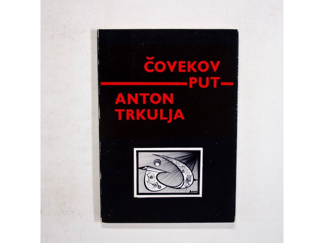 Čovekov put, Anton Trkulja