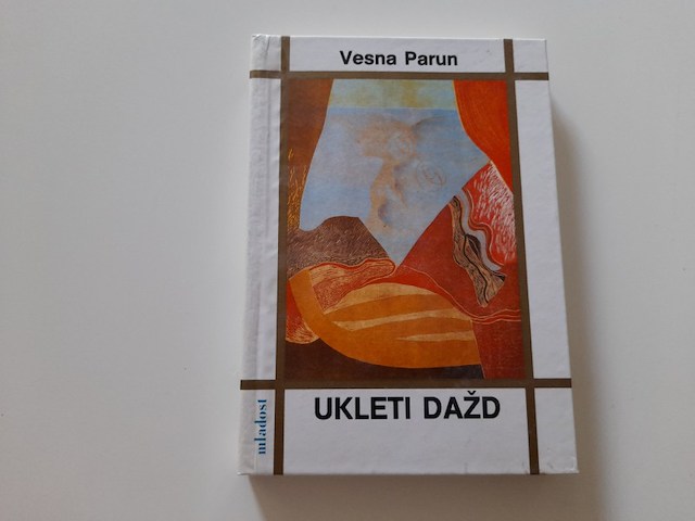 Ukleti dažd - Vesna Parun