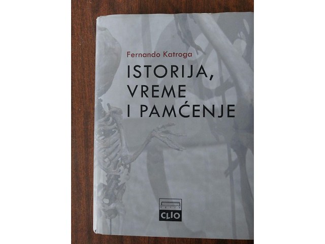 Istorija  Vreme I Pamćenje F.Katroga