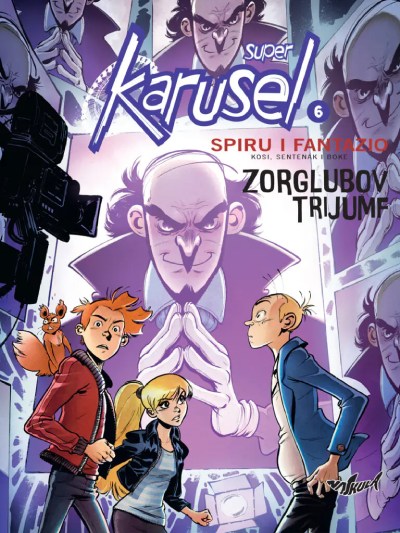 Super Karusel 6: Spiru i Fantazio - Zorglubov trijumf