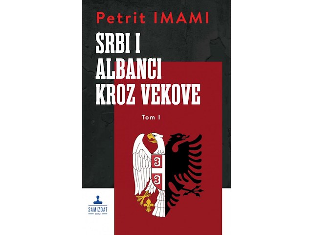 Srbi i Albanci kroz vekove I - Petrit Imami