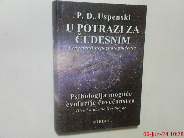 P. D. USPENSKI  -  U POTRAZI ZA CUDESNIM