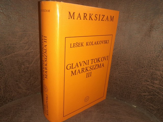 Glavni tokovi marksizma 3 - Lešek Kolakovski