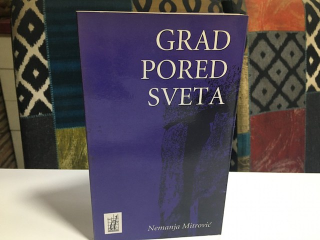 Grad pored sveta  Nemanja Mitrović