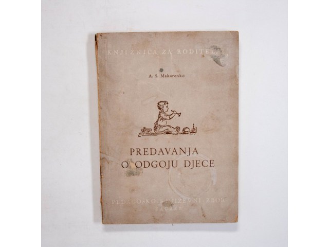 Predavanja o odgoju djece, Anton Semenovič Makarenko