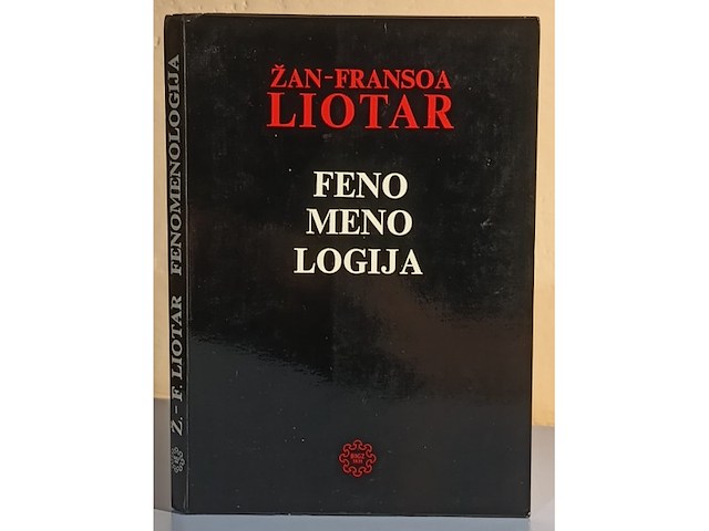 FENOMENOLOGIJA Žan Fransoa Liotar