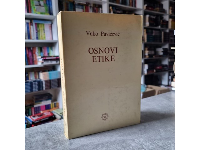 Osnovi etike - Vuko Pavićević