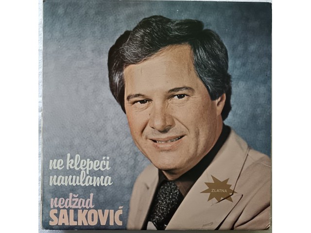 NEDZAD  SALKOVIC  -  NE  KLEPECI  NANULAMA