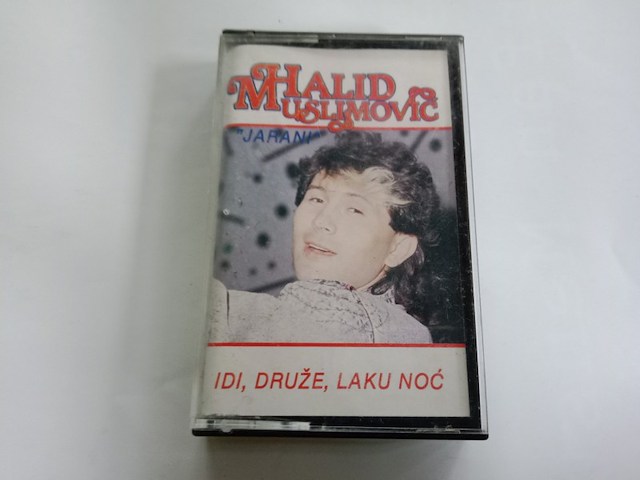 Halid Muslimovic - Idi druze laku noc