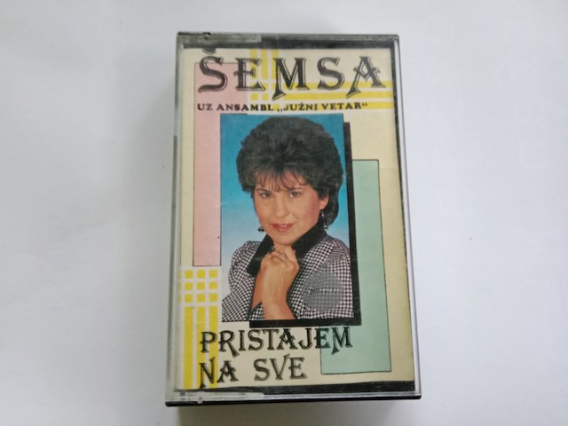 Semsa i Juzni vetar - Pristajem na sve