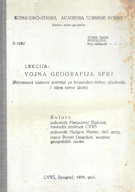 Vojna geografija SFRJ, privremeni nastavni materijal za komandno-stabne akademije i vojne škole (vojna tajna / za službenu upotrebu)- Radomir Marjanović, Marjan Možgon, Dragoljub Perišić