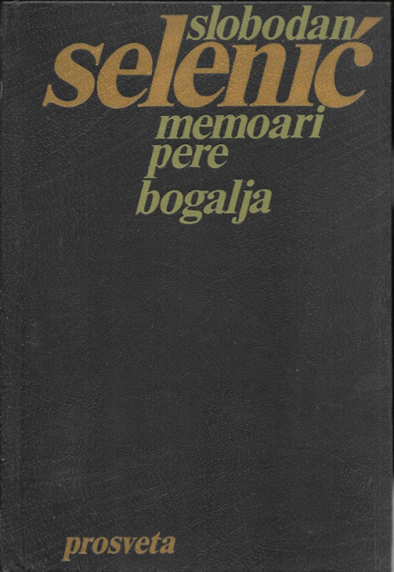 Memoari Pere Bogalja - Slobodan Selenic