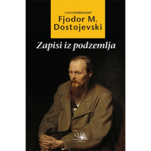 Zapisi iz podzemlja – Fjodor Mihailovič Dostojevski