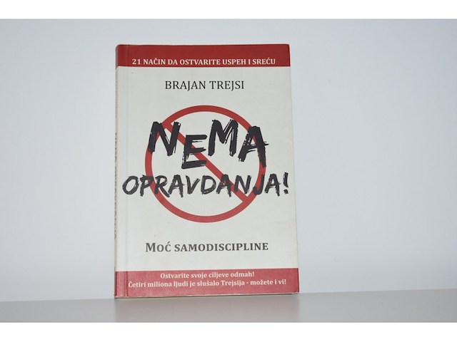 - Nema opravdanja!: Moc samodiscipline - Brajan Trejsi