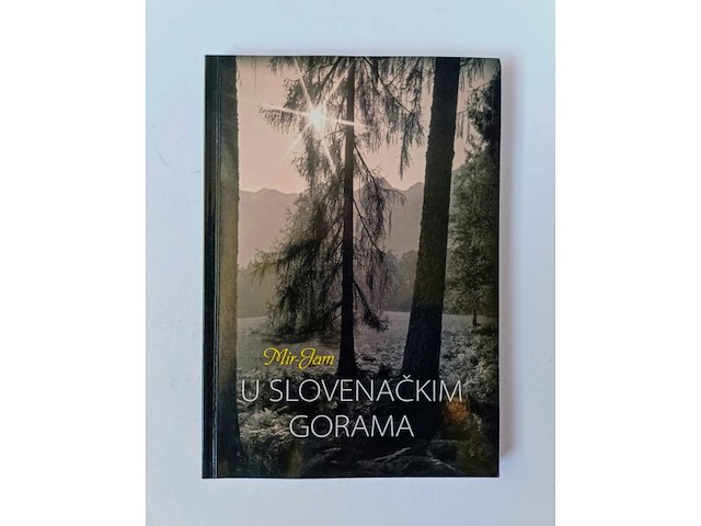 U SLOVENAČKIM GORAMA - Mir Jam