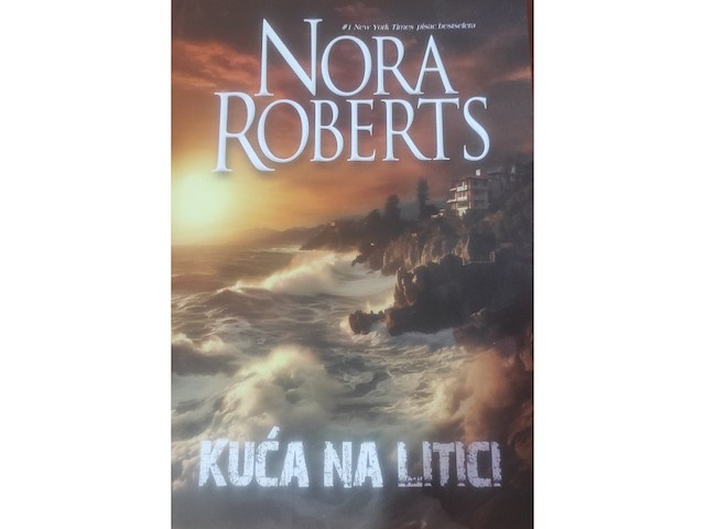 Nora Roberts - Kuća na litici