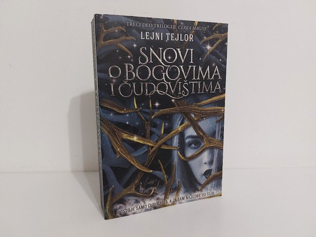 Snovi o bogovima I čudovištima  - Lejni Tejlor NOVO