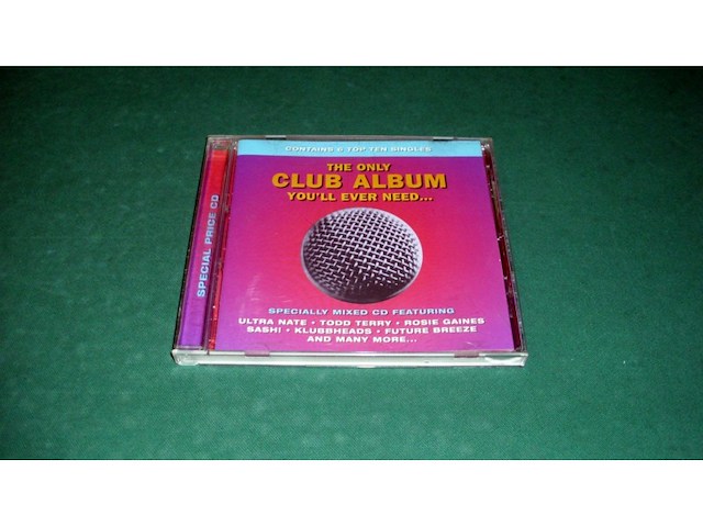 Various – The Only Club Album You`ll Ever Need...