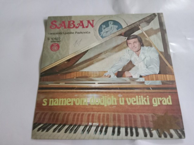 Saban Saulic - S namerom dodjoh u veliki grad