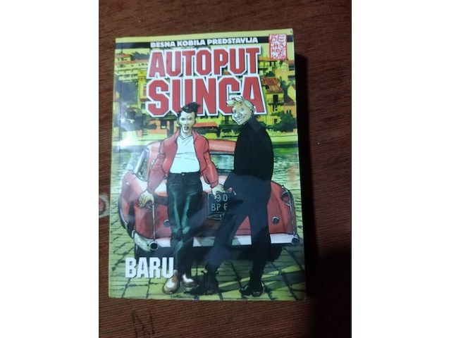 Autoput sunca - Baru (Besna kobila)